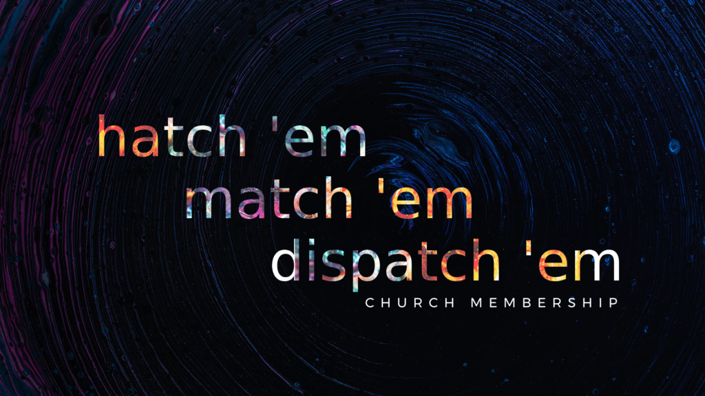 Hatch'em, Match'em and Dispatch'em - Crossroads